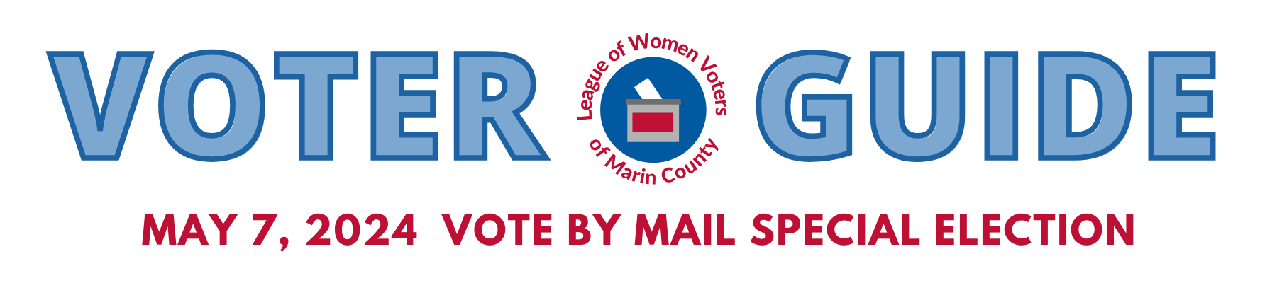LOCAL Voter Guide 5.7.2024 — League of Women Voters - Marin