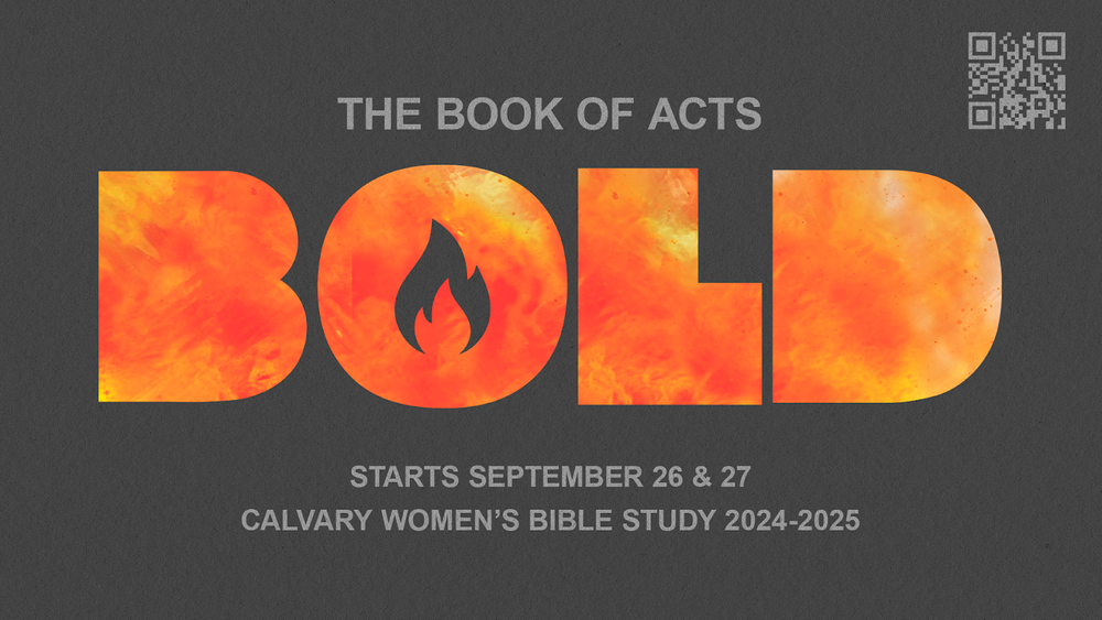 2024-2025 Women’s Bible Study, Book of Acts, Bold — Calvary Women