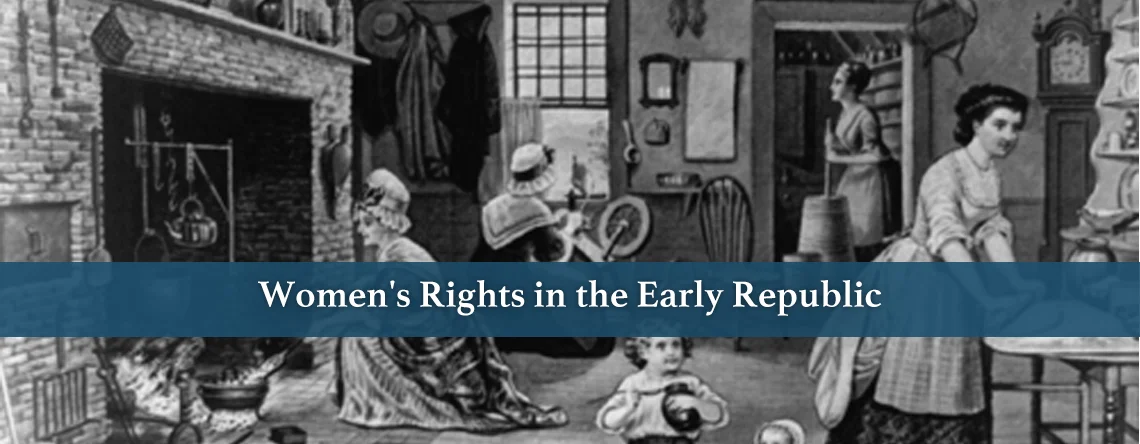 Rights in the Early Republic — History of U.S. Woman's Suffrage