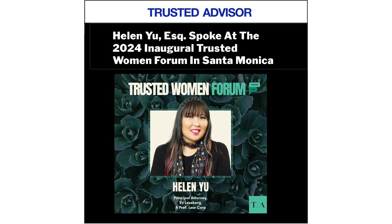 Helen Yu, Esq. Spoke At The 2024 Inaugural Trusted Women Forum In Santa ...