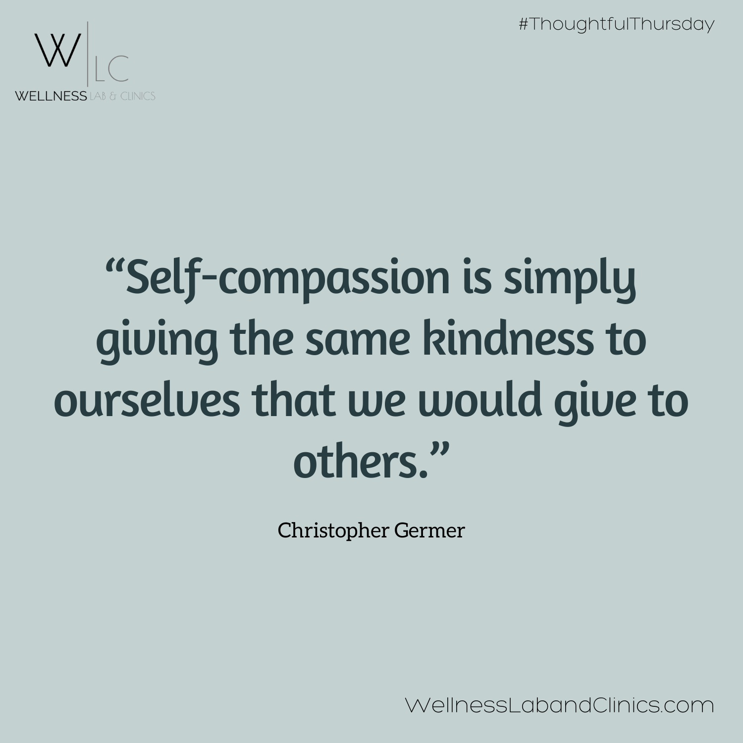 THOUGHTFUL THURSDAY: Self-Compassion — Wellness Lab & Clinics