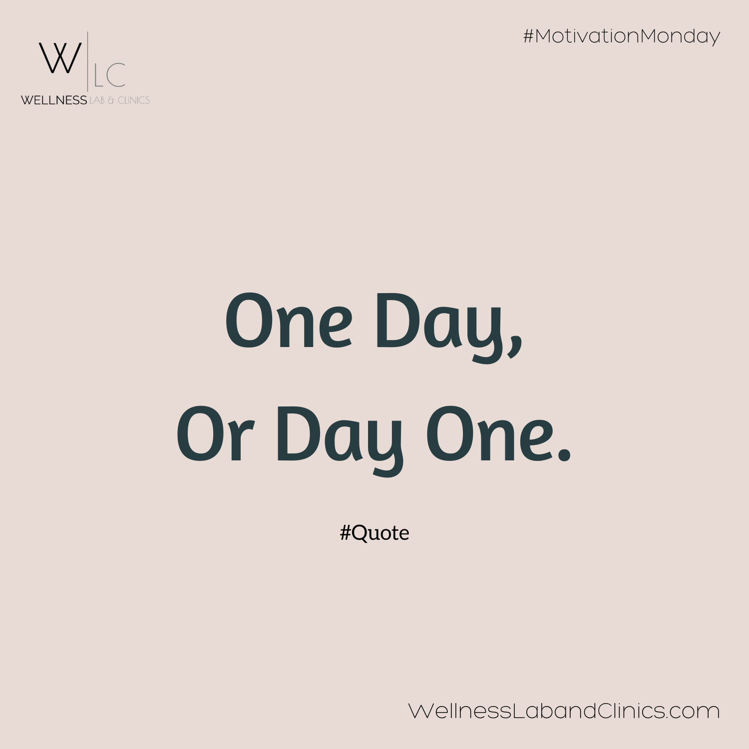 MOTIVATION MONDAY: What's It Going To Be? — Wellness Lab & Clinics