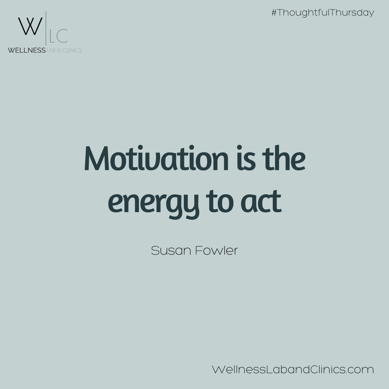 THOUGHTFUL THURSDAY: Motivation — Wellness Lab & Clinics