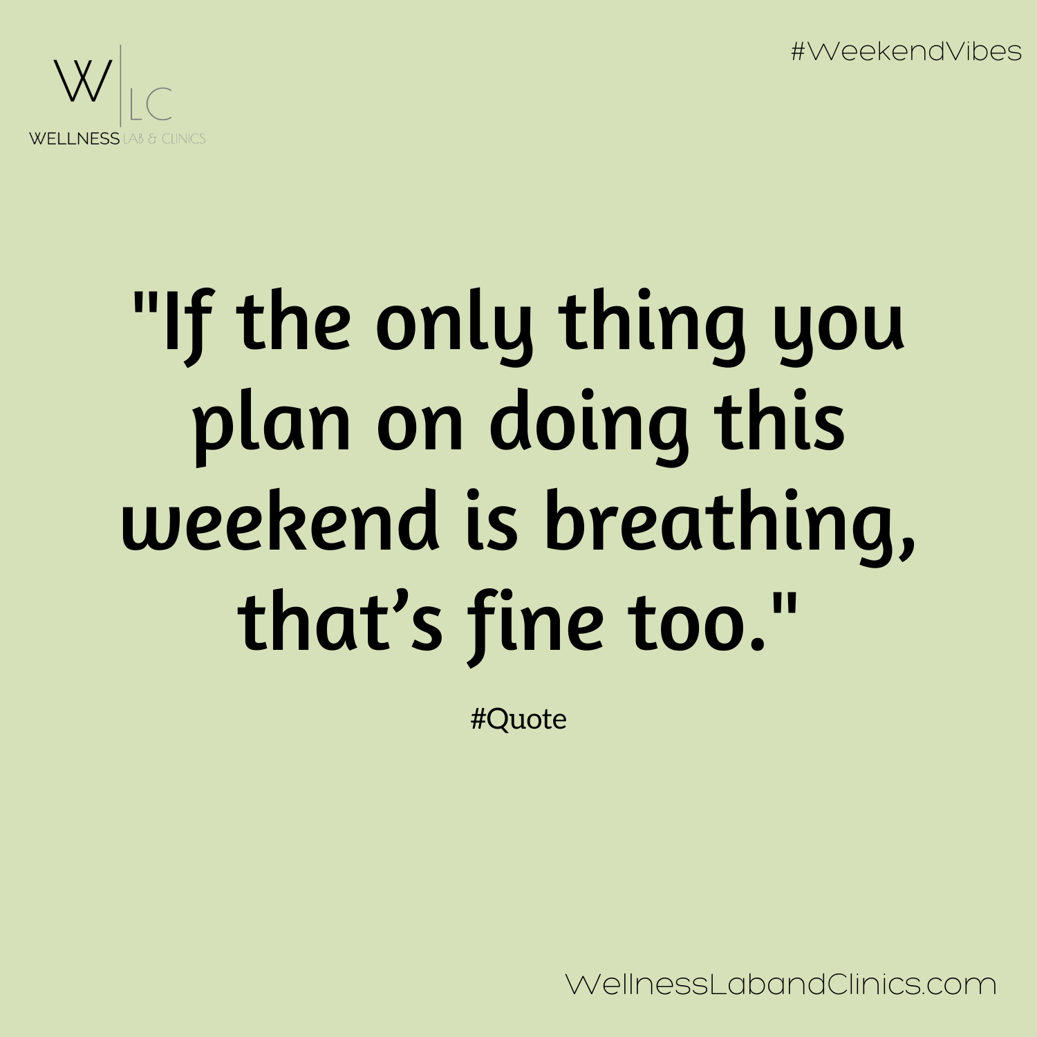 WEEKEND VIBES: The Only Thing — Wellness Lab & Clinics