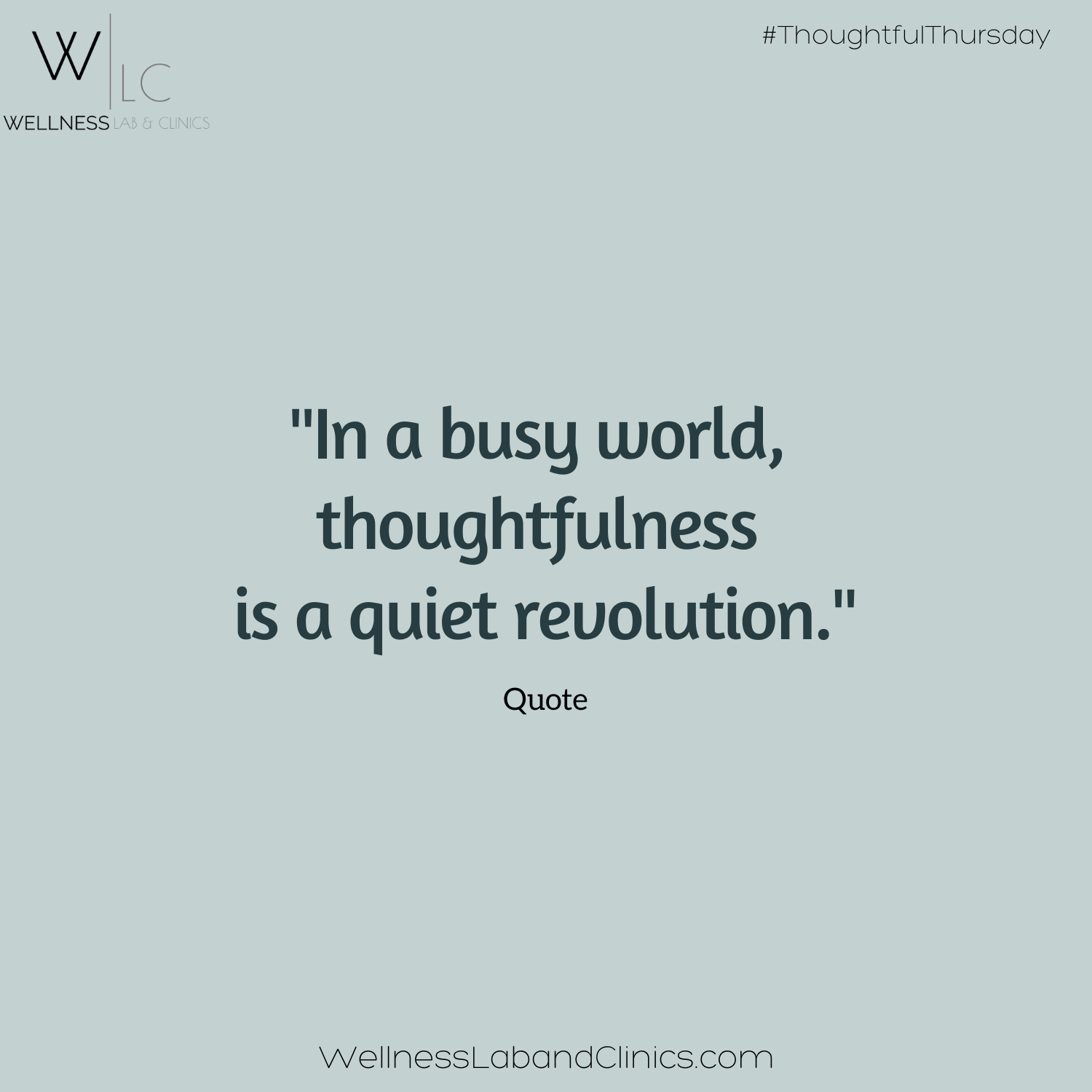 THOUGHTFUL THURSDAY: Thoughtfulness — Wellness Lab & Clinics