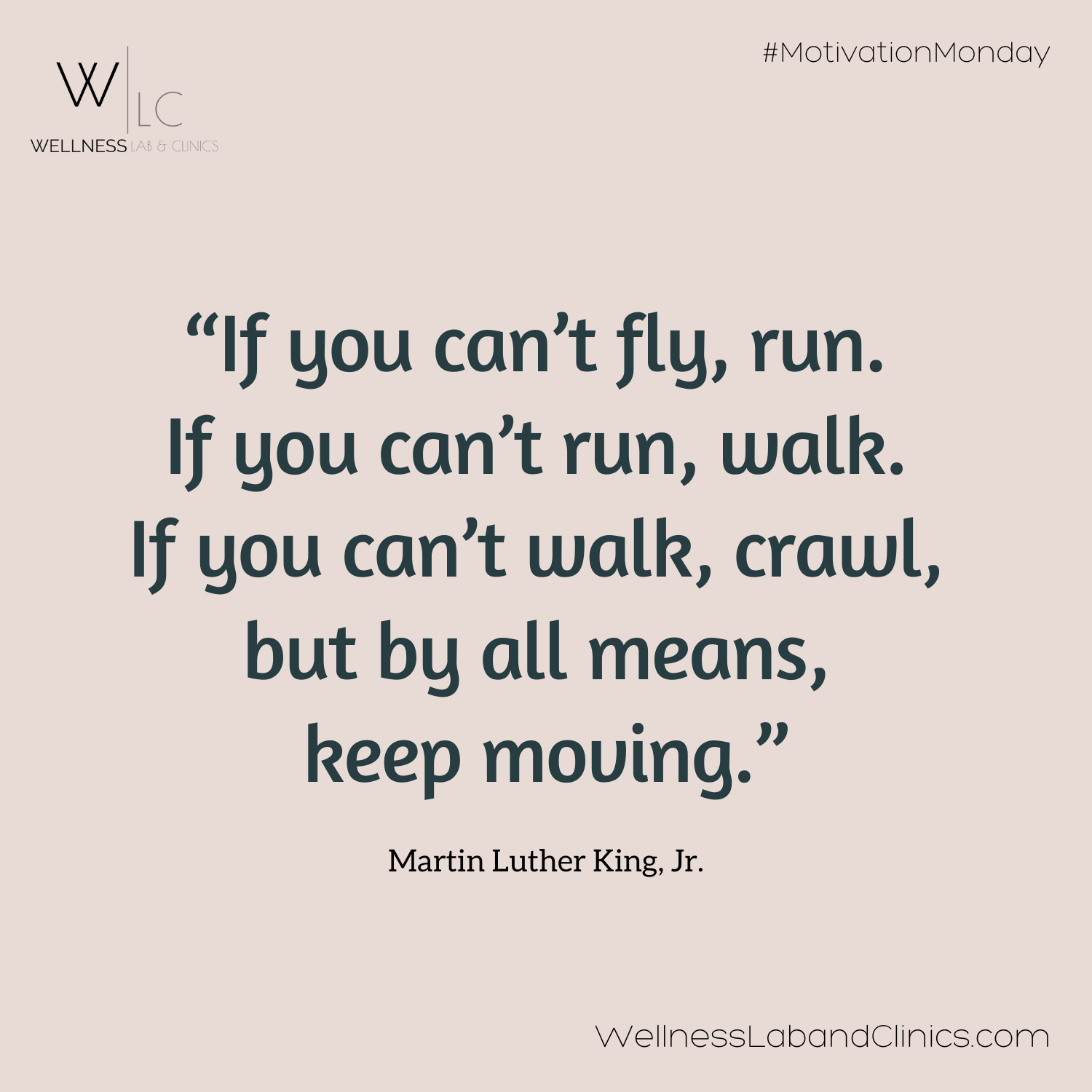 MOTIVATION MONDAY: Keep Moving — Wellness Lab & Clinics