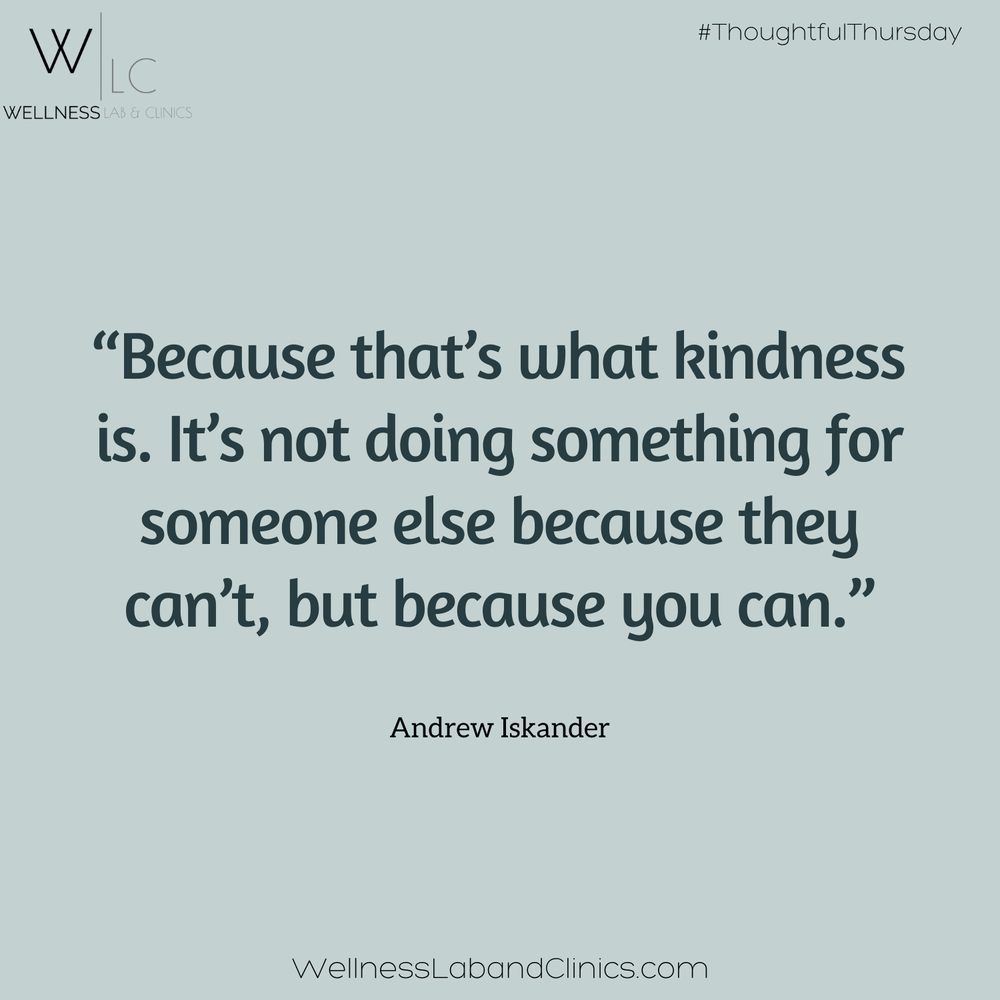 THOUGHTFUL THURSDAY: Kindness — Wellness Lab & Clinics