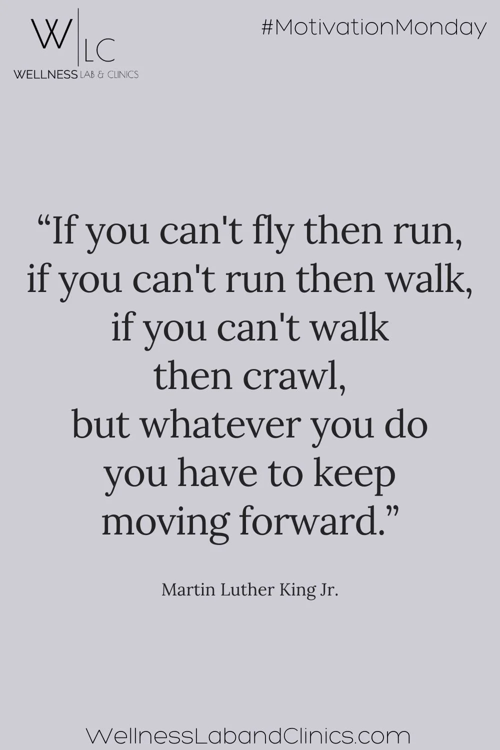 MOTIVATION MONDAY: Keep Moving — Wellness Lab & Clinics
