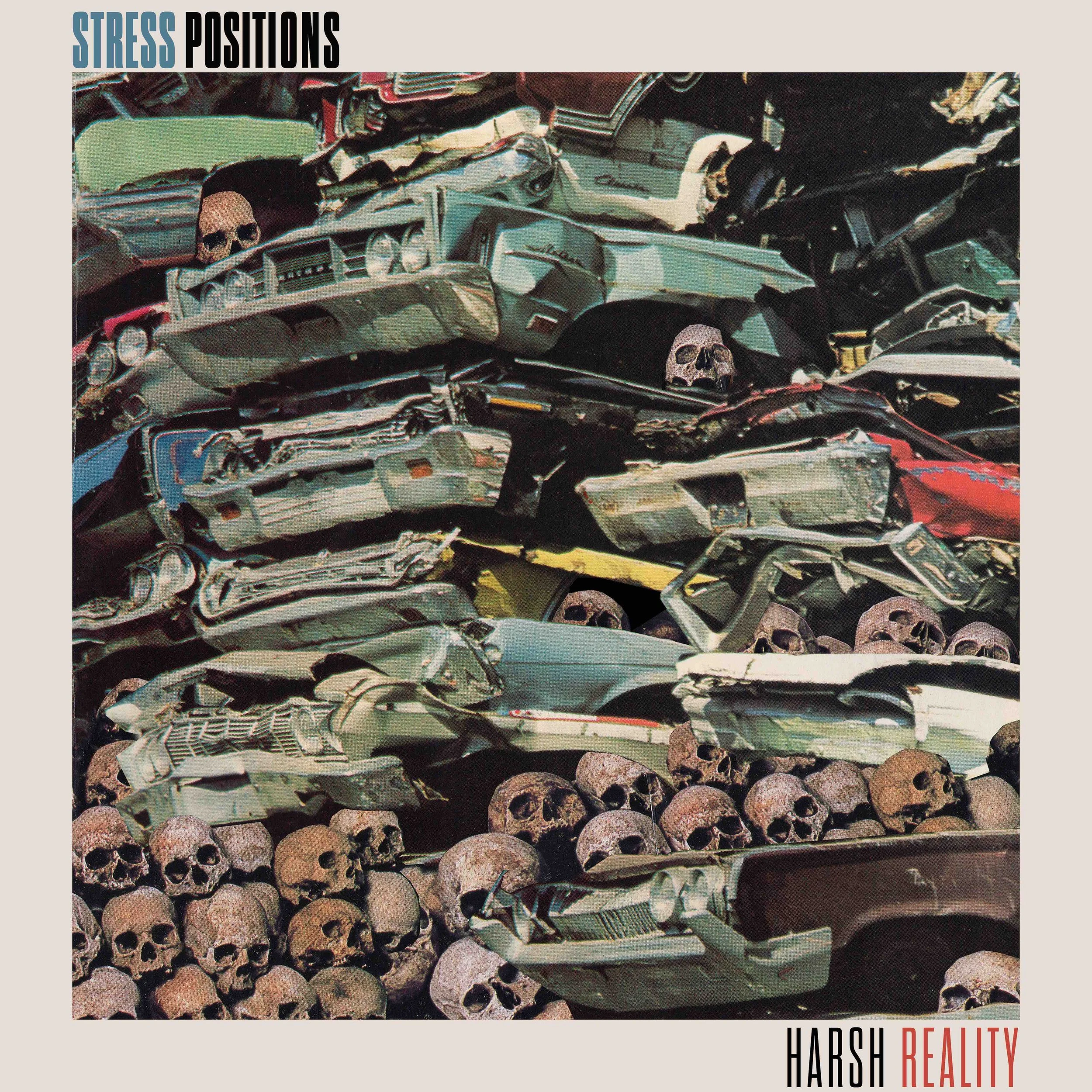 ALBUM OF THE WEEK: Stress Positions - "Harsh Reality" — POST-TRASH