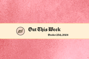 Out This Week | Post-Trash Highlights — POST-TRASH