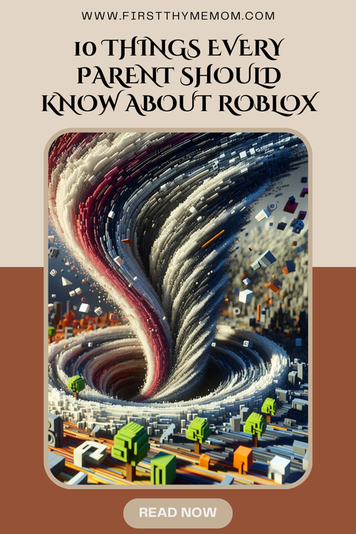 10 Things Every Parent Should Know About Roblox — First Thyme Mom