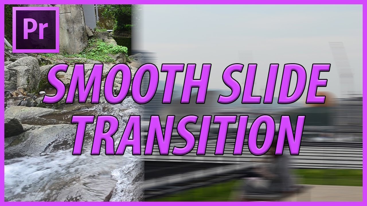 AdobeMasters: How to Create a Smooth Slide Transition in Premiere Pro ... AdobeMasters: How to Create a Smooth Slide Transition in Premiere Pro ...