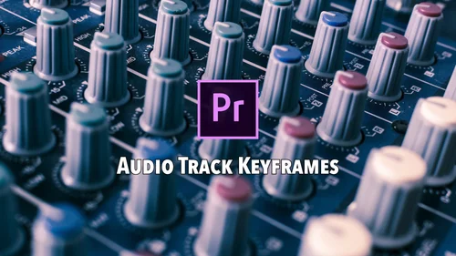 Adding Audio Track Keyframes in Premiere Pro — Premiere Bro