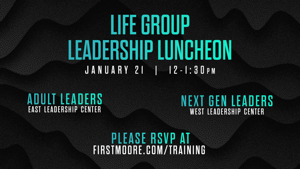 Life Group Leadership Luncheon — First Moore Baptist Church