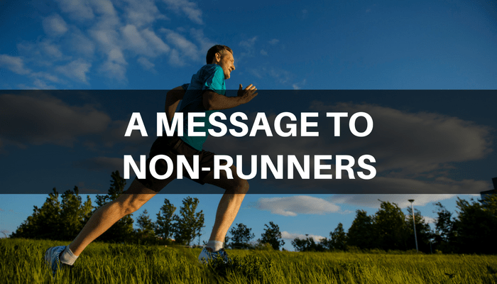 A Message To Non-Runners — None To Run