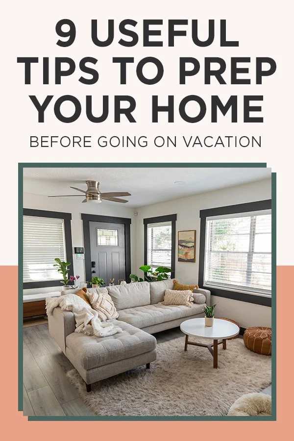 9 Tips To Prepare Your Home Before Going On Vacation - Travel Pockets