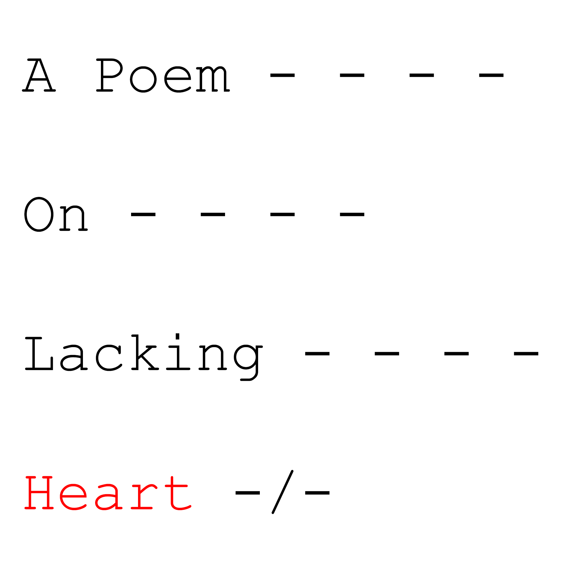 A Poem On Lacking Heart AZE A Poem On Lacking Heart AZE