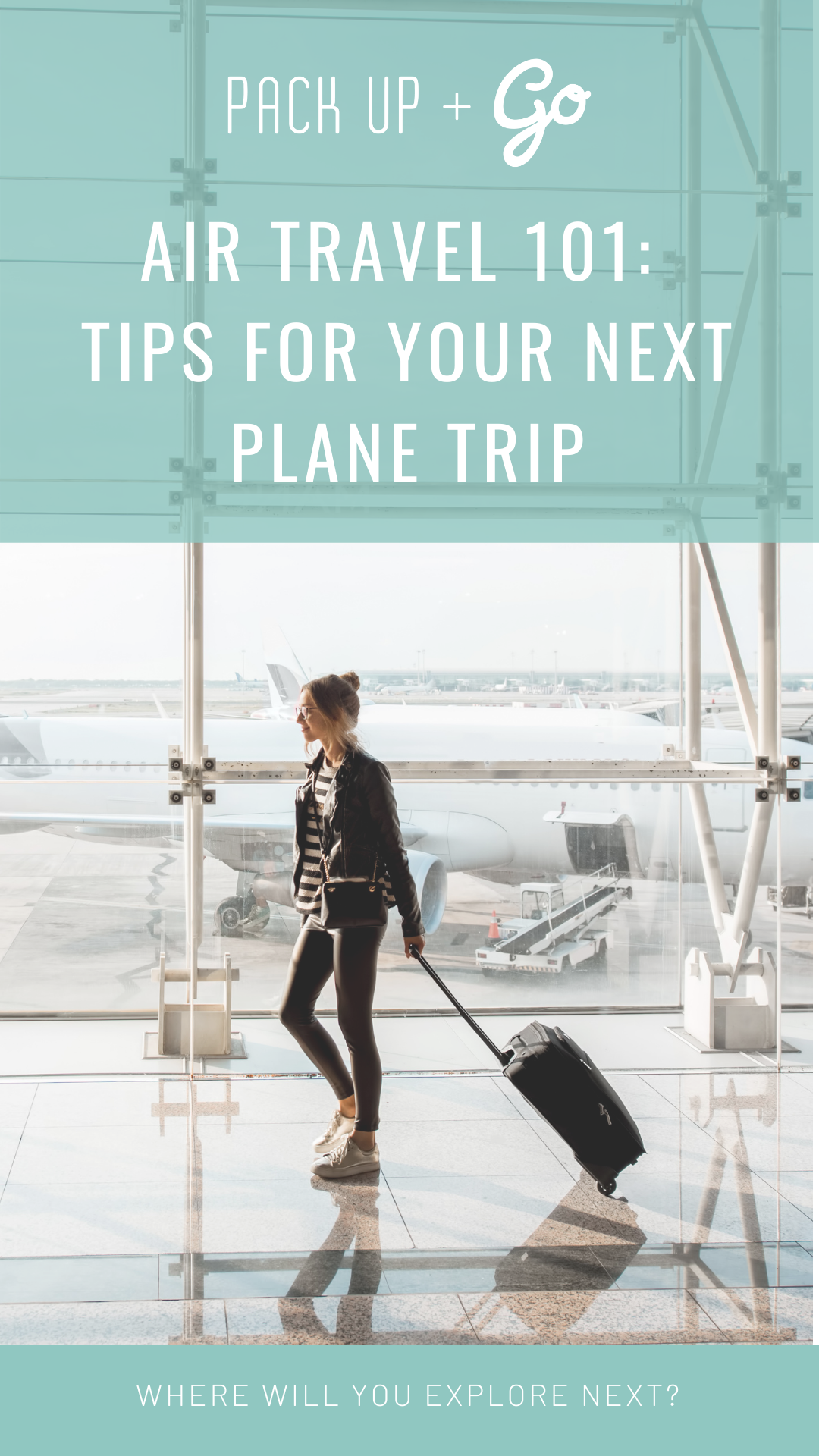 Air Travel: 101 — Pack Up + Go | A Surprise Travel Brand