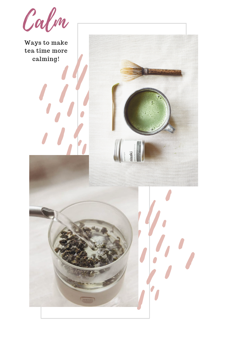 Ways to make your tea time more calming — Tea Thoughts