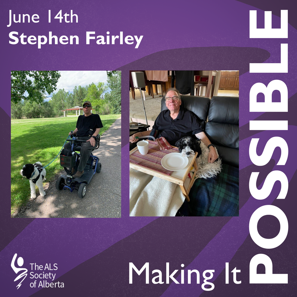 Making It Possible Day 14 - Stephen Fairley — ALS Society of Alberta