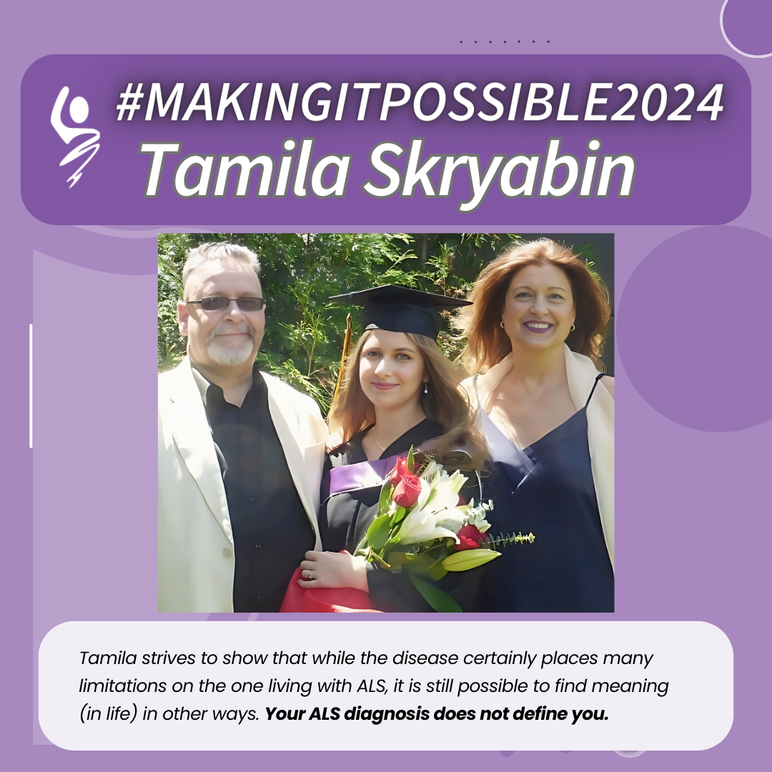#MakingItPossible Tamila Skryabin - June 24, 2024 — ALS Society of Alberta