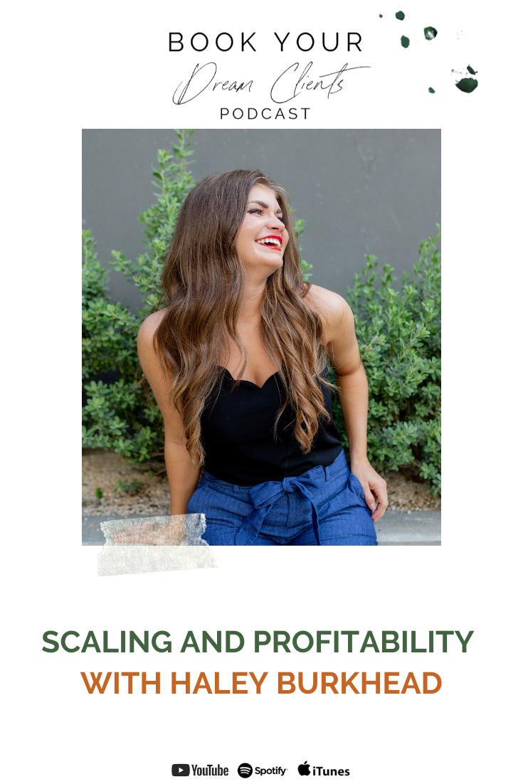 Scaling and Profitability With Haley Burkhead | Book Your Dream Clients ...