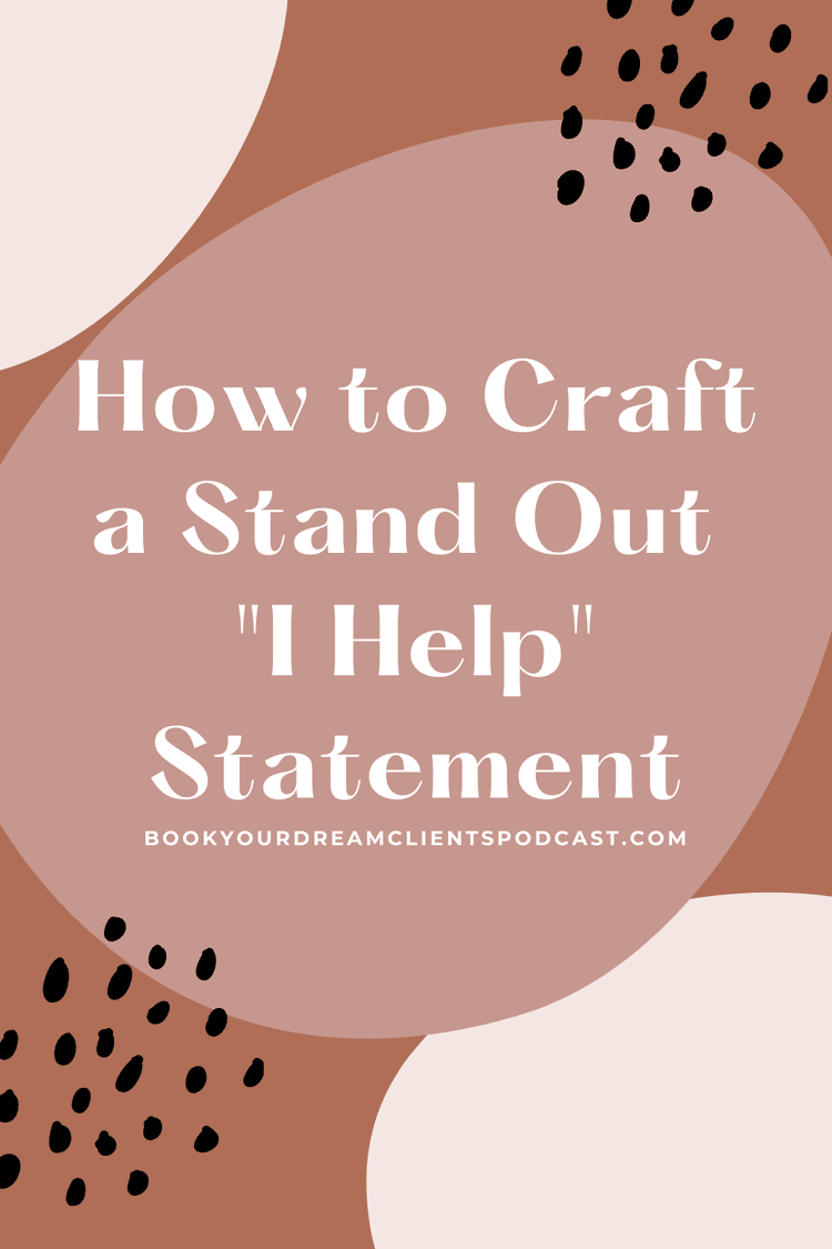 How to Craft a Stand Out I Help Statement — lindsay maloney