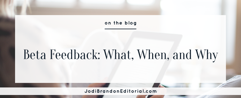 Beta Feedback: What, When, and Why — Jodi Brandon Editorial