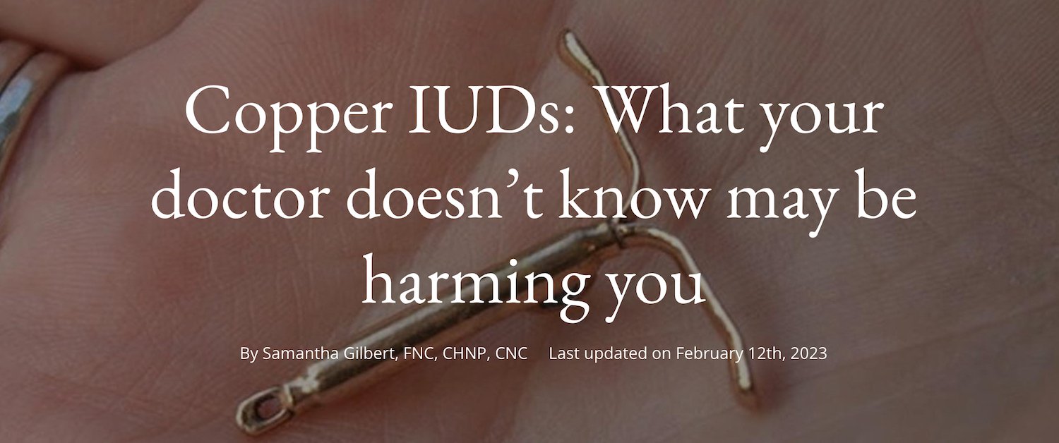 Copper IUDs: What your doctor doesn’t know may be harming you — IUD ...