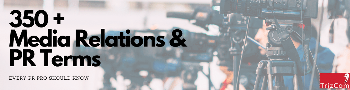 Ultimate PR Glossary: 350+ Media & Public Relations Terms