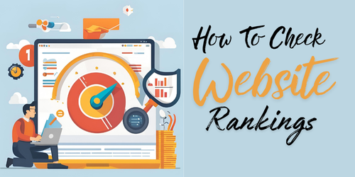 Why and How to Check Website Ranking for Marketing
