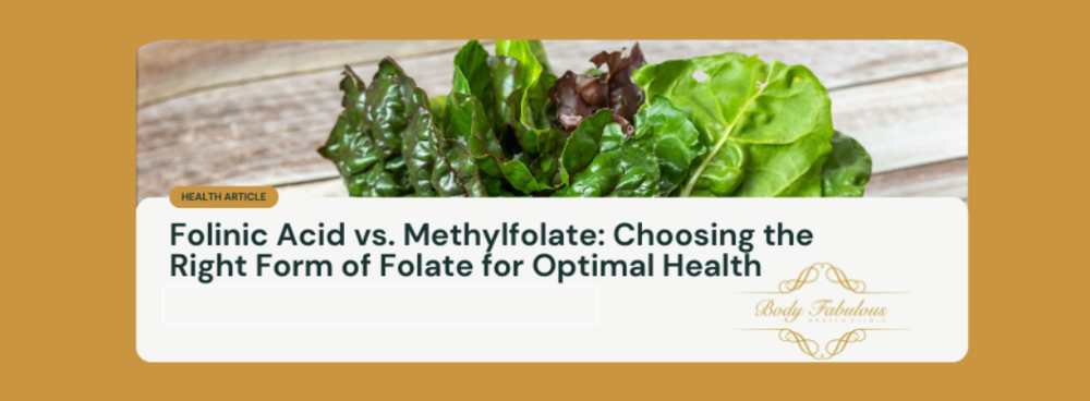 Folinic Acid vs. Methylfolate: Find the Right Folate Supplement for ...