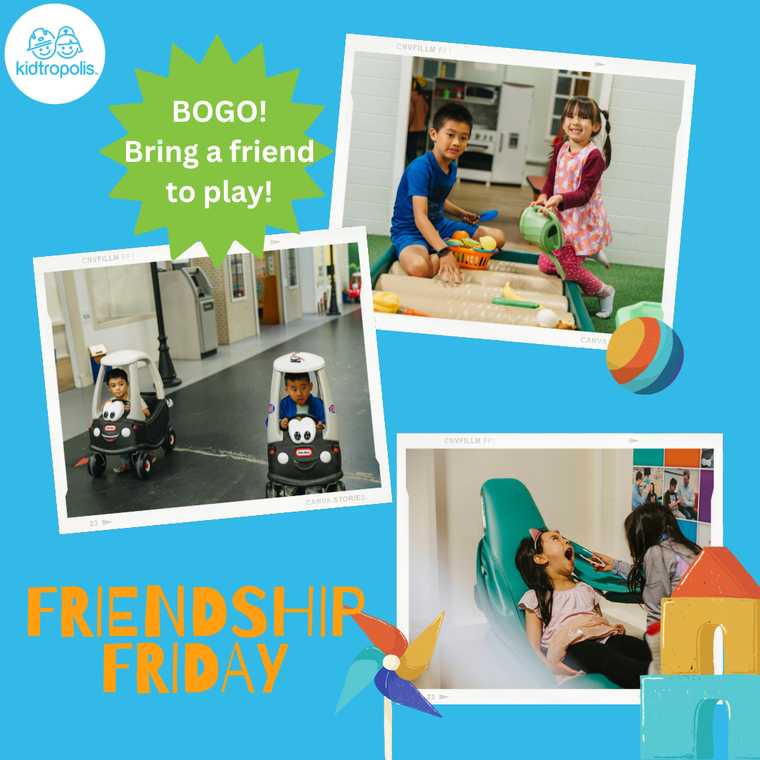 Friendship Friday - Bring a friend to play! — Kidtropolis