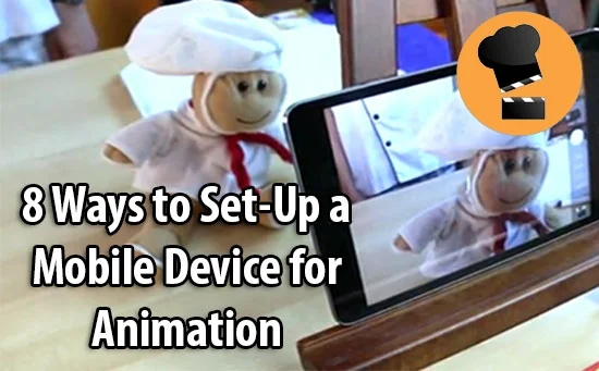 8 Ways To Set Up A Device For Mobile Animation Animation Chefs 8 Ways To Set Up A Device For Mobile Animation Animation Chefs