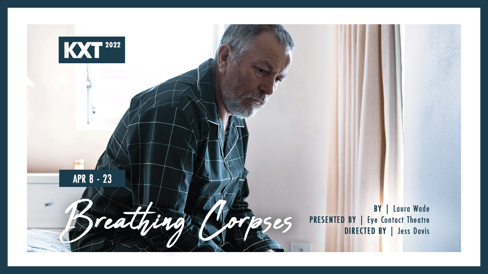 Breathing Corpses — kxt - kings cross theatre