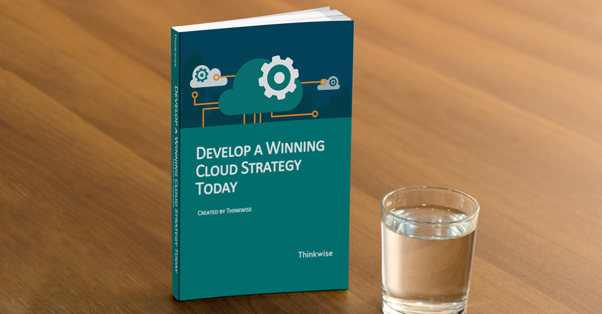 14 things you need to create a cloud strategy today — Thinkwise