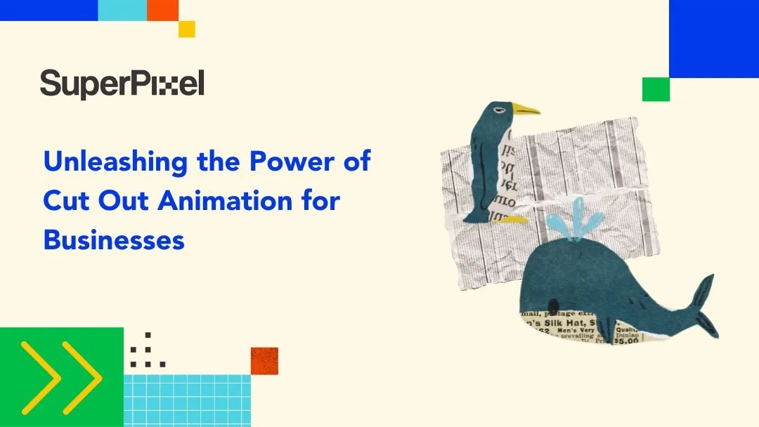 Unleashing the Power of Cut Out Animation for Businesses - Superpixel