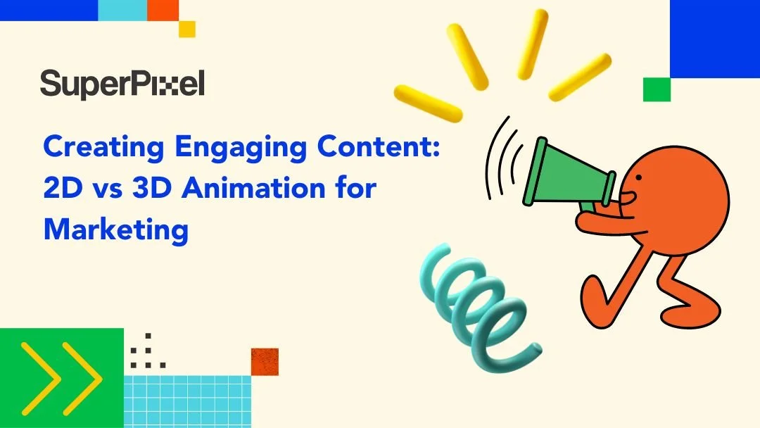 Creating Engaging Content: 2D vs 3D Animation for Marketing - Superpixel