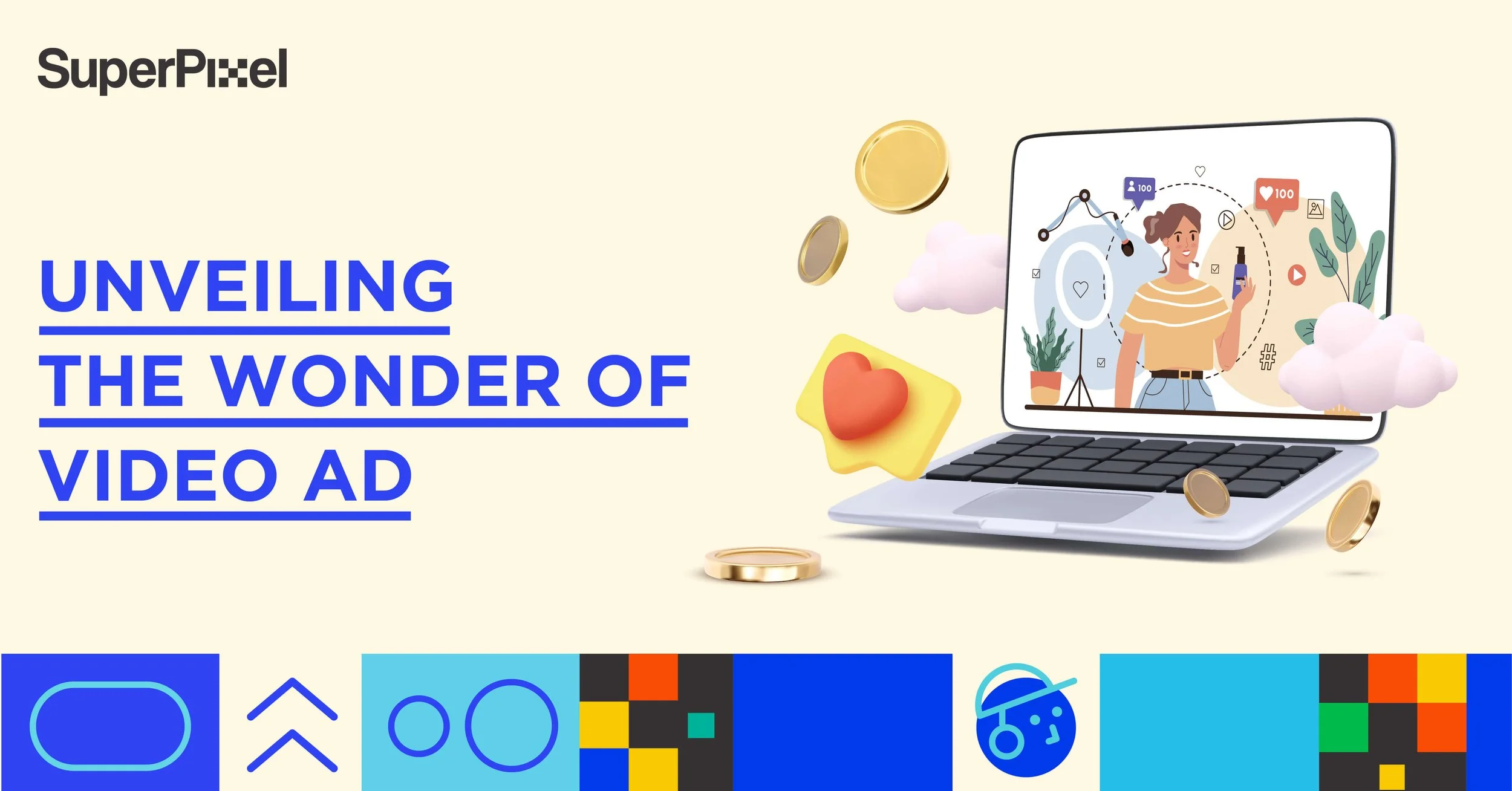 Let's Unveiling the Wonder of Video Ad! - Superpixel