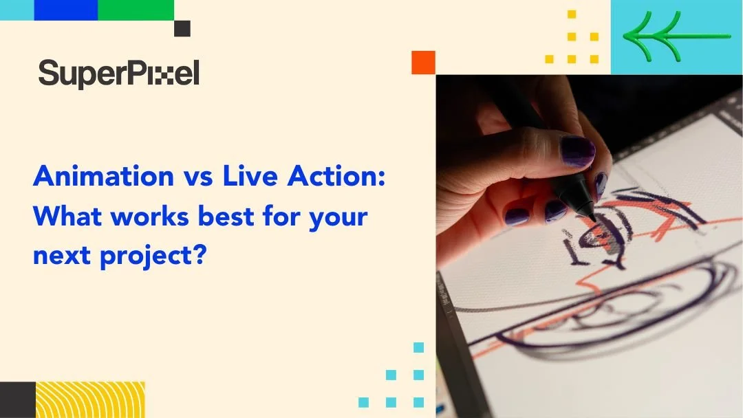 Animation vs Live Action: What works best for your project? - Superpixel