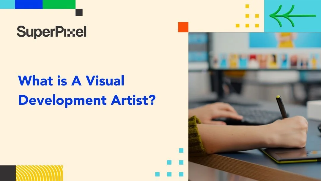 What is A Visual Development Artist? Here's The Explanation! - Superpixel