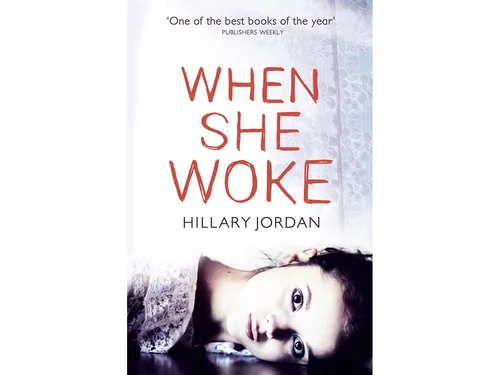 WHEN SHE WOKE — Hillary Jordan