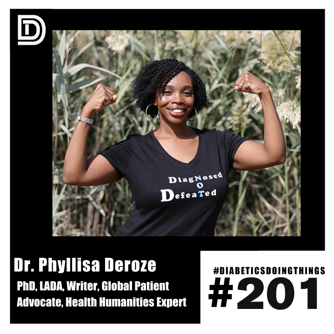 Episode 201 - Dr. Phyllisa Deroze, PhD, LADA, Writer, Global Patient ...