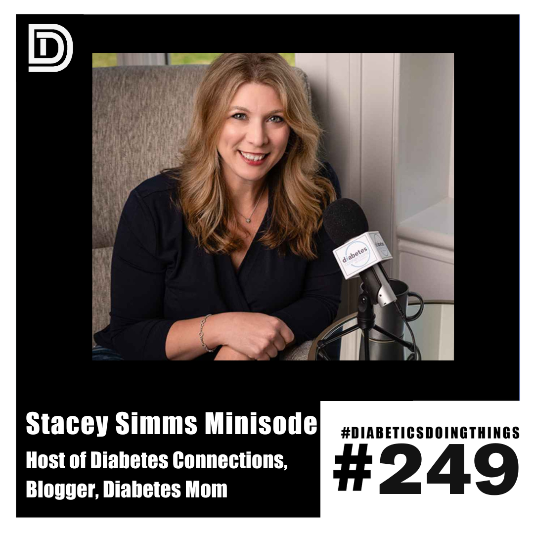 Episode 249 - Stacey Simms Minisode Host of Diabetes Connections ...