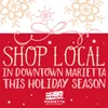 Holiday Shop Local Campaign — Marietta Main Street
