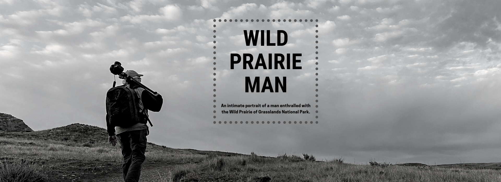 SK FILM - Wild Prairie Man — Saskatchewan Science Centre