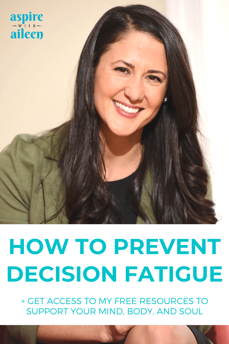 How to Prevent Decision Fatigue — Aspire with Aileen, LLC