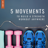 Build A Strength Workout Anywhere with These Five Movements — Kasey Shuler