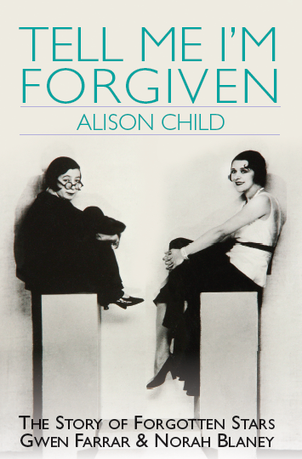 Tell Me I'm Forgiven: The Story of Forgotten Stars Gwen Farrar and ...