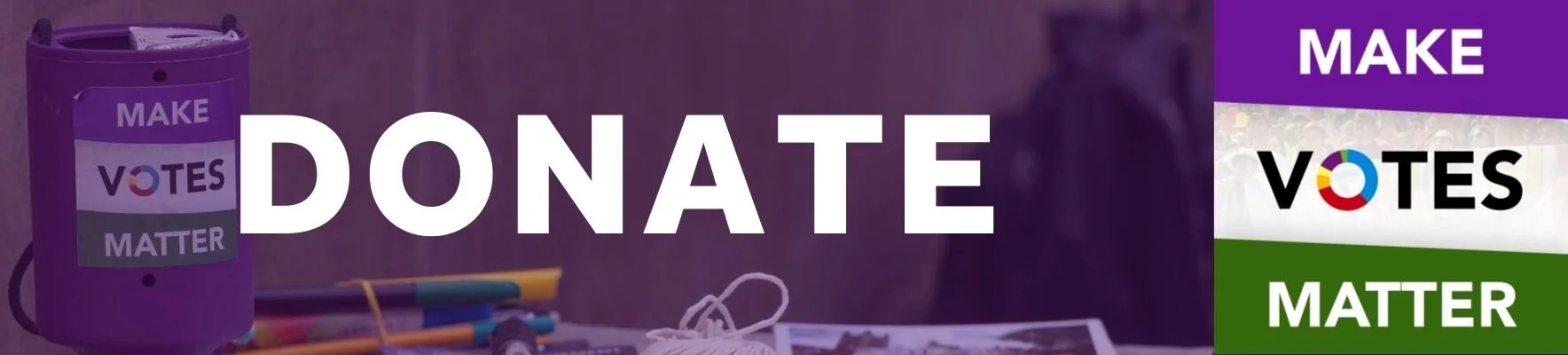 Make Votes Matter - Donate by Card - Proportional Representation